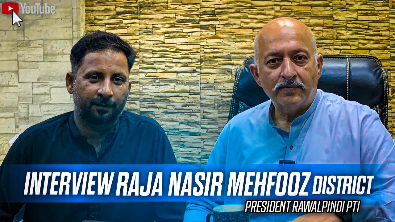 President Rawalpindi Raja Nasir Mehfooz interview | Anchor Kamil Abbas ...