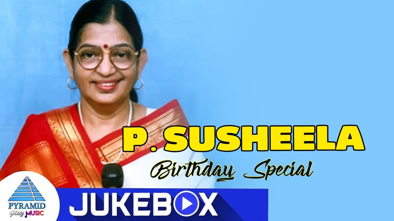 P Susheela Birthday Special Jukebox | P Susheela Hits | P Susheela ...