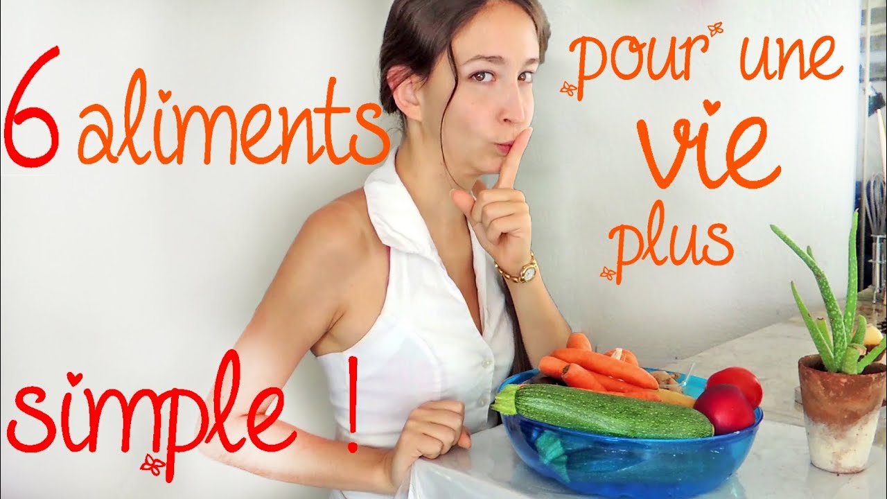 🌸113 - 6 aliments pour une vie plus simple - YouTube