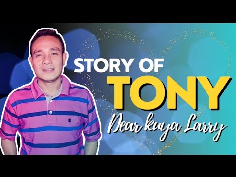Tony - Dear Kuya Larry 009 - YouTube