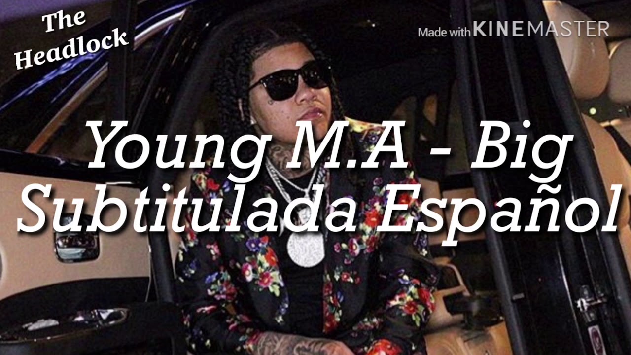Young M.A - Big (SUBTITULADA ESPAÑOL) - YouTube