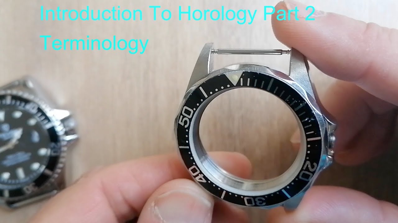 Introduction To Horology Part Two: Parts Of A Watch & Terminology - YouTube