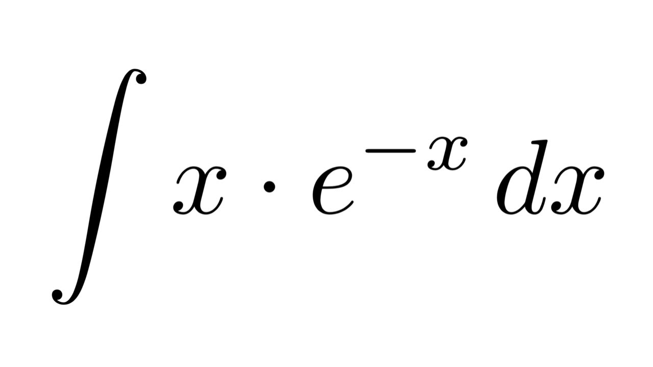 Integral of x*e^(-x) (by parts) - YouTube