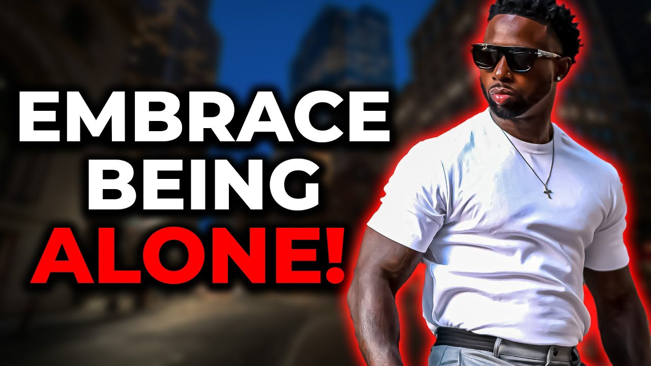 This Is Why You Should EMBRACE BEING ALONE | The Power Of Solitude ...