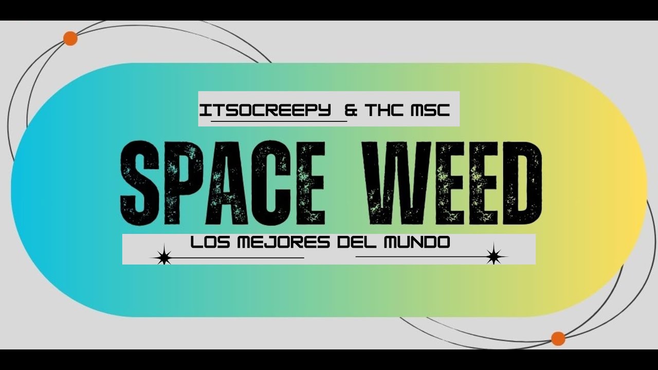 ITSOCREEPY - Space Weed Vol.2 ft THC MSC - YouTube