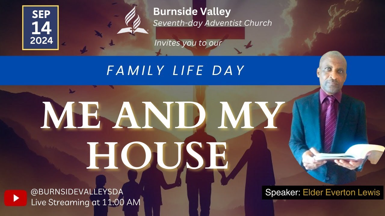 Sabbath Worship Experience | Family Life Day: Me And My House | Elder ...