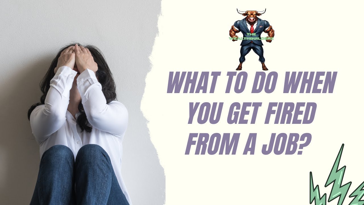 What To Do When You Get Fired From A Job? - YouTube