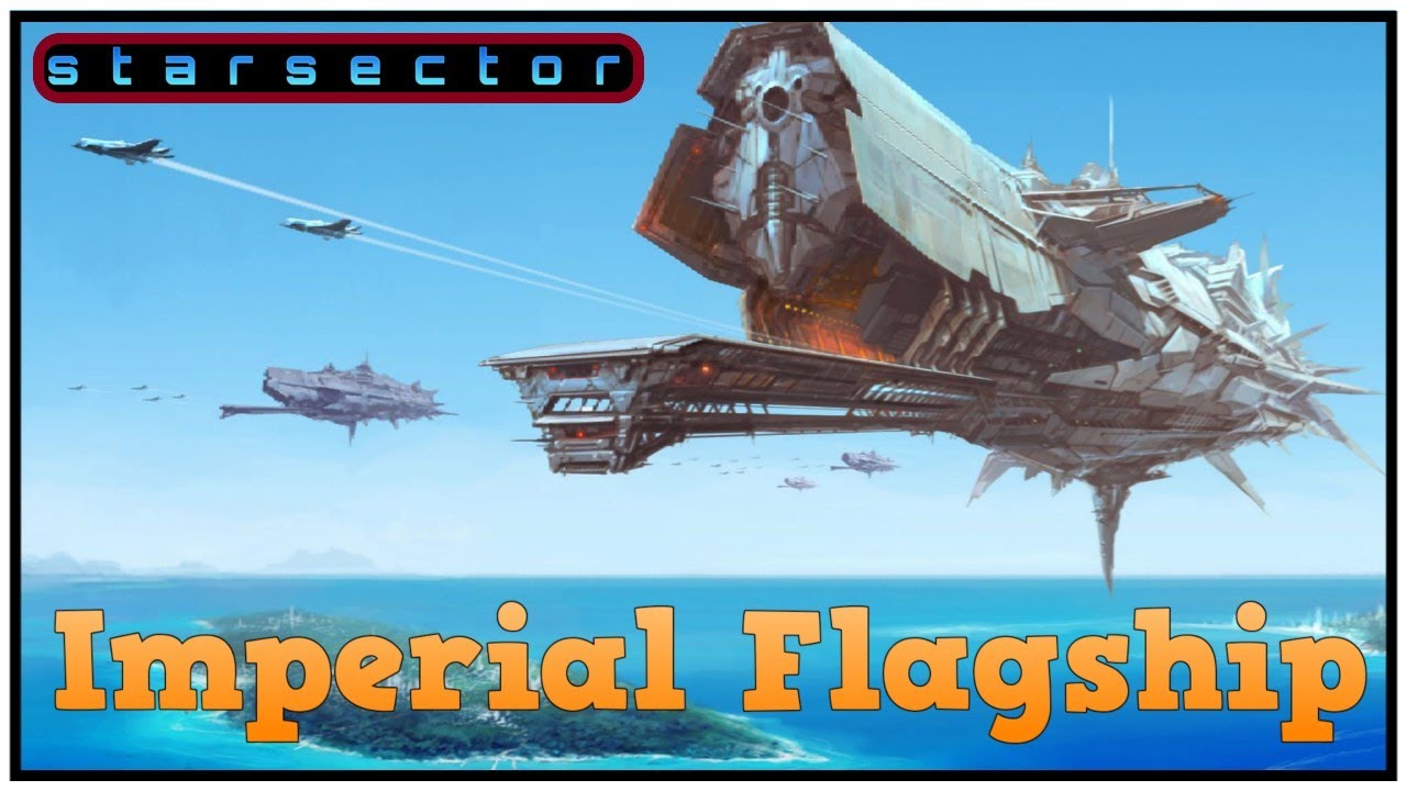 Our New Imperial Flagship! - Starsector Imperium let's Play #7 - YouTube