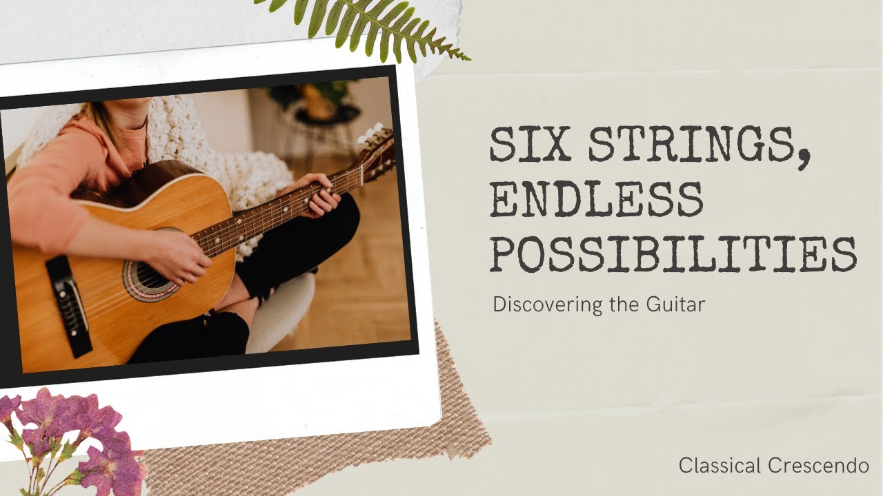 Six Strings, Endless Possibilities: Discovering the Guitar - YouTube