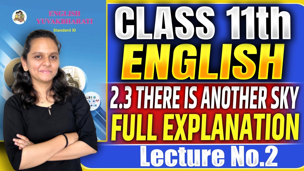 Class 11th English | 2.3 There is Another Sky I Full Explanation ...