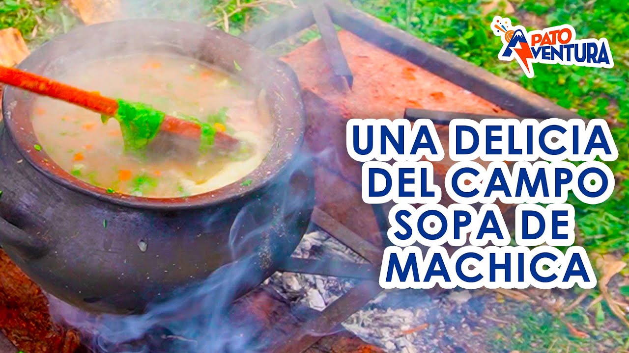 DELICIOSA SOPA DE MACHICA, preparada a leña y en ollita de barro - YouTube