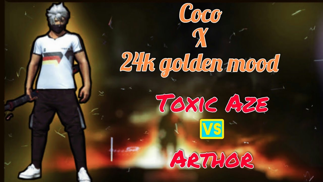 coco x 24k golden mood non copyrighted song 🎶| Toxic Aze vs Arthor 😧 ...