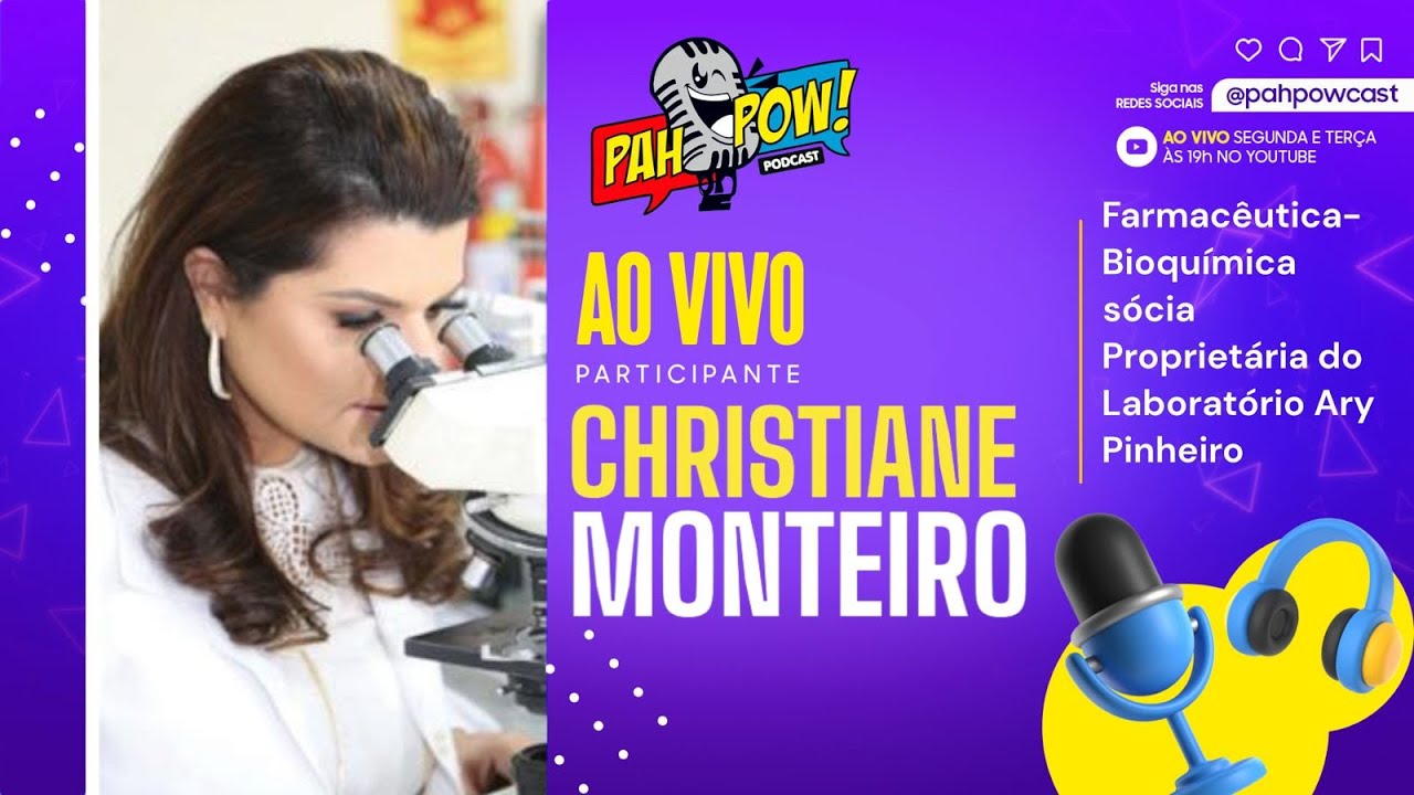 CHRISTIANE MONTEIRO - LABORATORIO DR. ARY PINHEIRO - Pahpowcast #78 ...