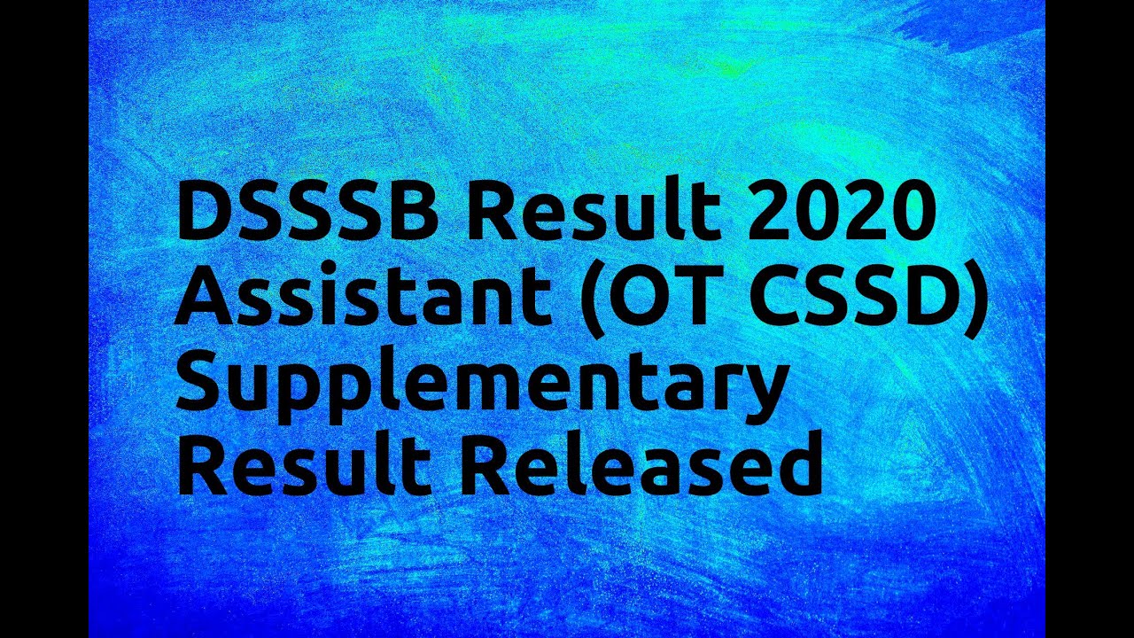 DSSSB Result 2020 Assistant OT CSSD Supplementary Result Released - YouTube