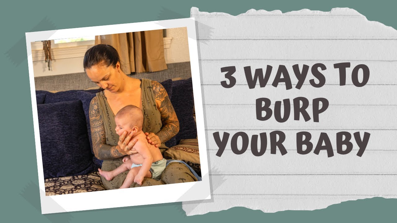 How to Burp a Baby: 3 Different Ways - YouTube