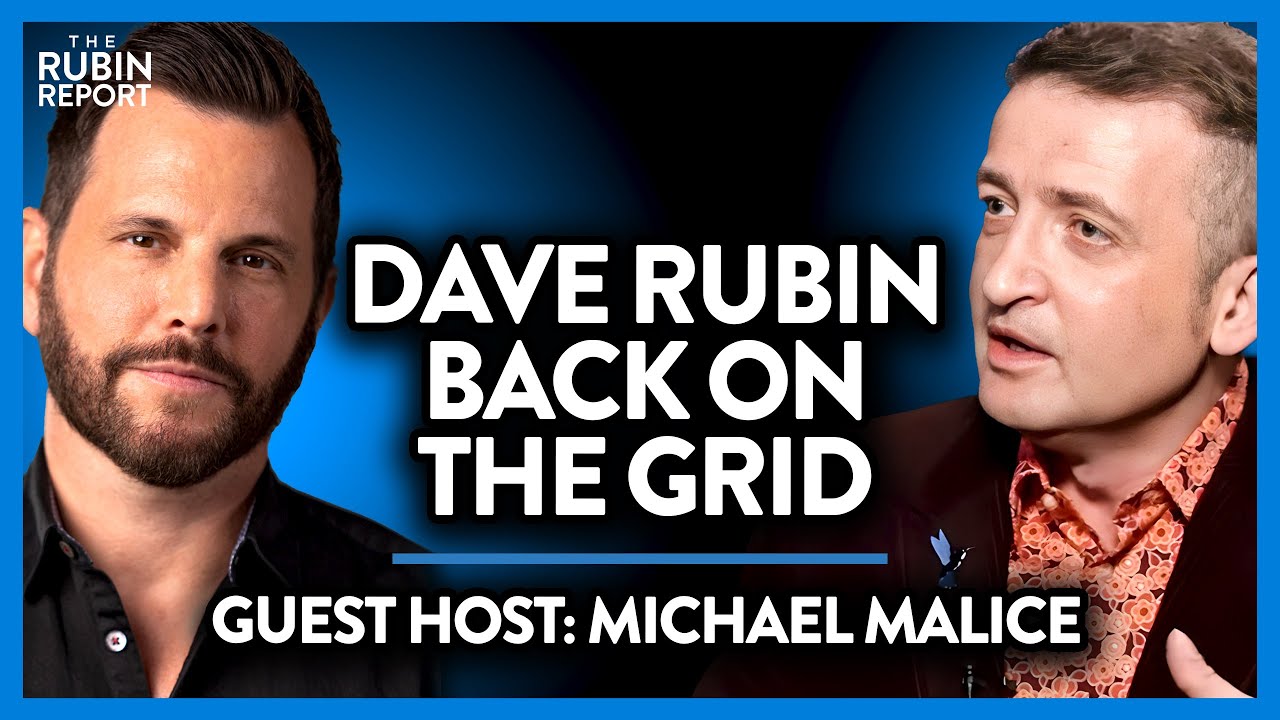 Dave Rubin Returns to the Grid! Michael Malice Guest-Hosts | Direct ...
