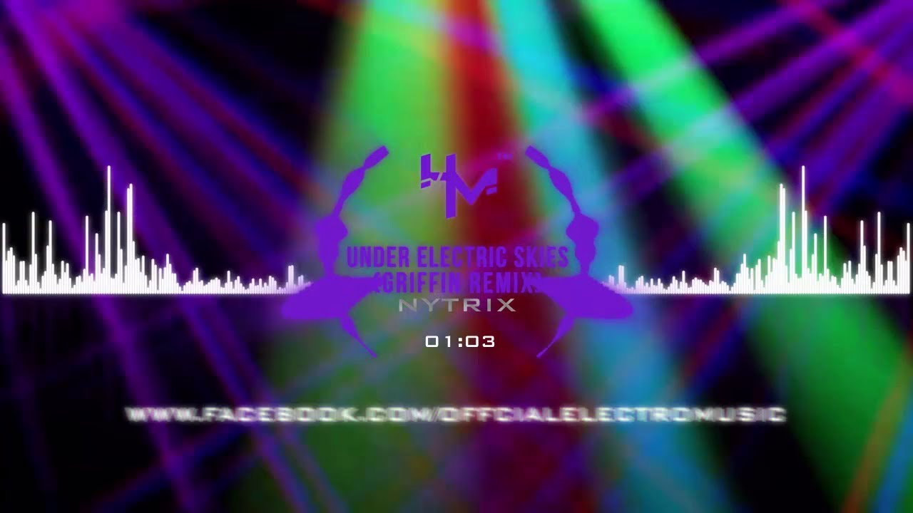 Nytrix - Under Electric Skies (Griffin Remix) - YouTube