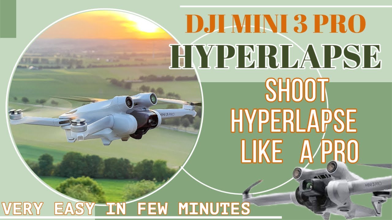 DJI MINI 3 PRO | HYPERLAPSE SETTINGS EXPLAINED | COURSE LOCK | WAYPOINT ...