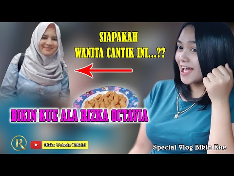 BIKIN KUE ALA RIZKA OCTAVIA  || SIAPAKAH WANITA CANTIK YANG BERSAMA RIZKA...???