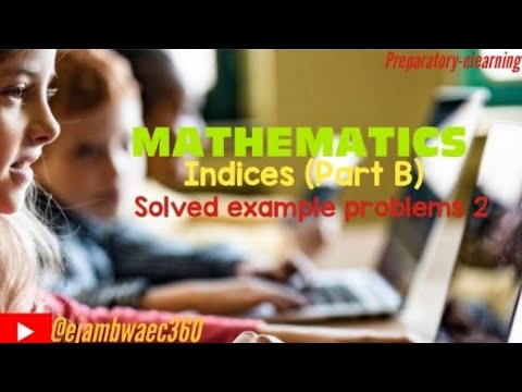 MATHEMATICS - Indices (part B) - Solved examples problems 2 - YouTube