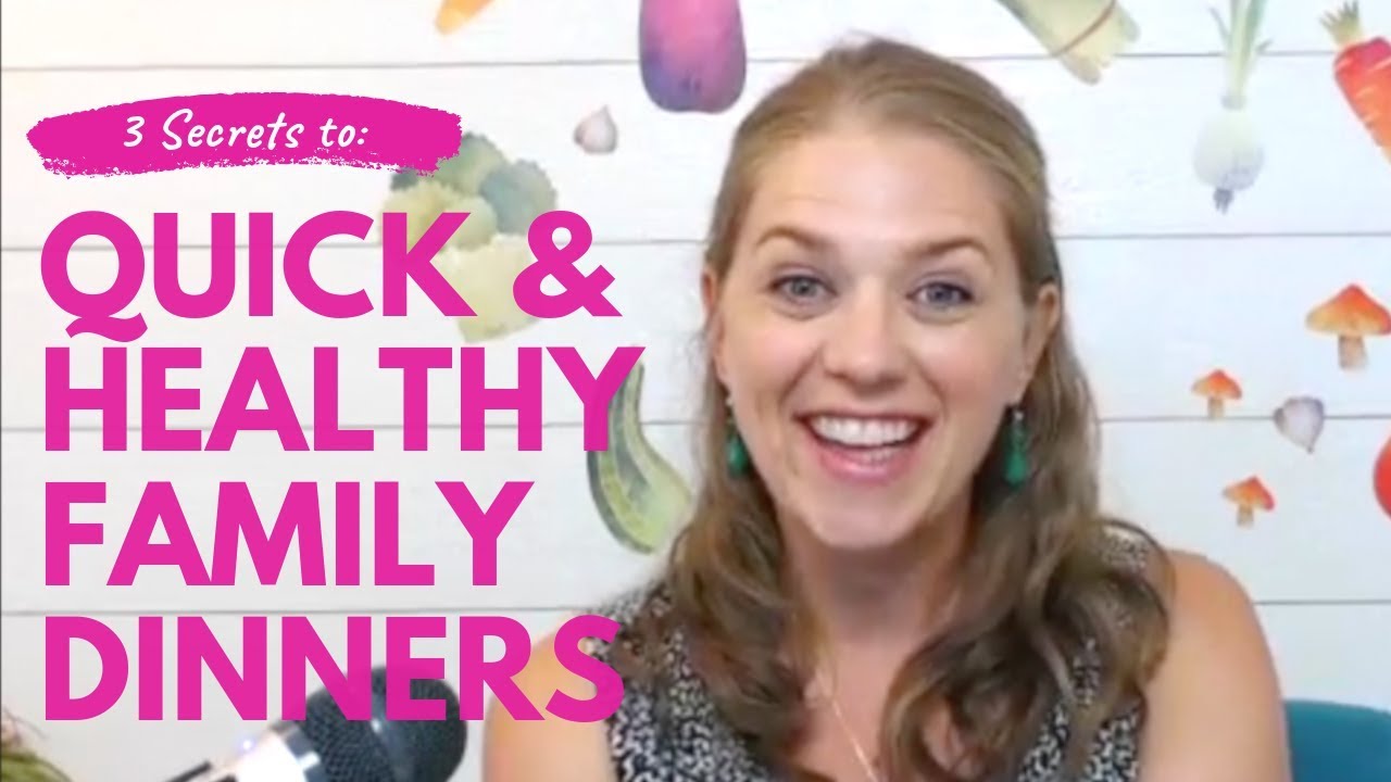 3 Secrets to Making a Quick and Healthy Dinner for a Family - YouTube