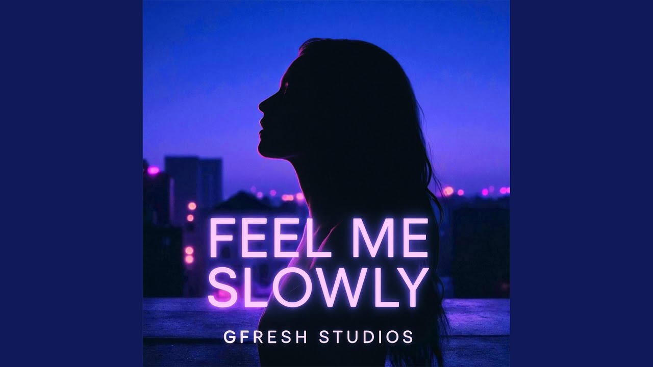 Feel Me Slowly - YouTube