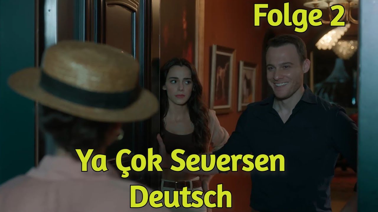Ya Çok Seversen Deutsch Folge 2 - Trailer 1 von 2 - YouTube