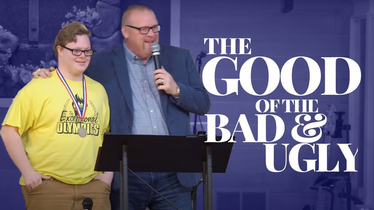 The Good of the Bad & Ugly | Pt. 3 & Baptism Celebration - YouTube