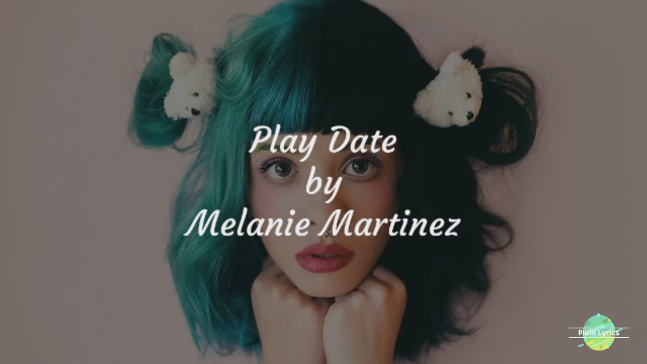 Play Date - Melanie Martinez (Lyrics) - YouTube
