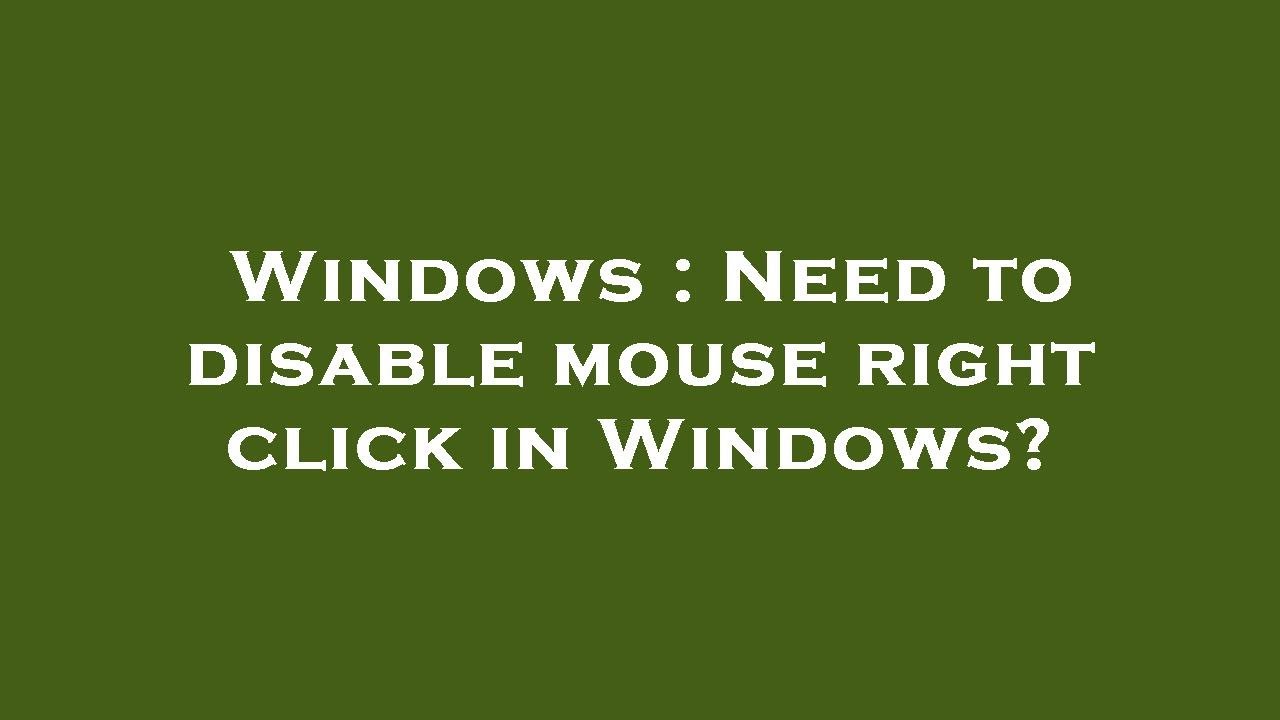 Windows : Need to disable mouse right click in Windows? - YouTube