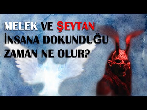 MELEK VE ŞEYTANIN İNSANA DOKUNMASI