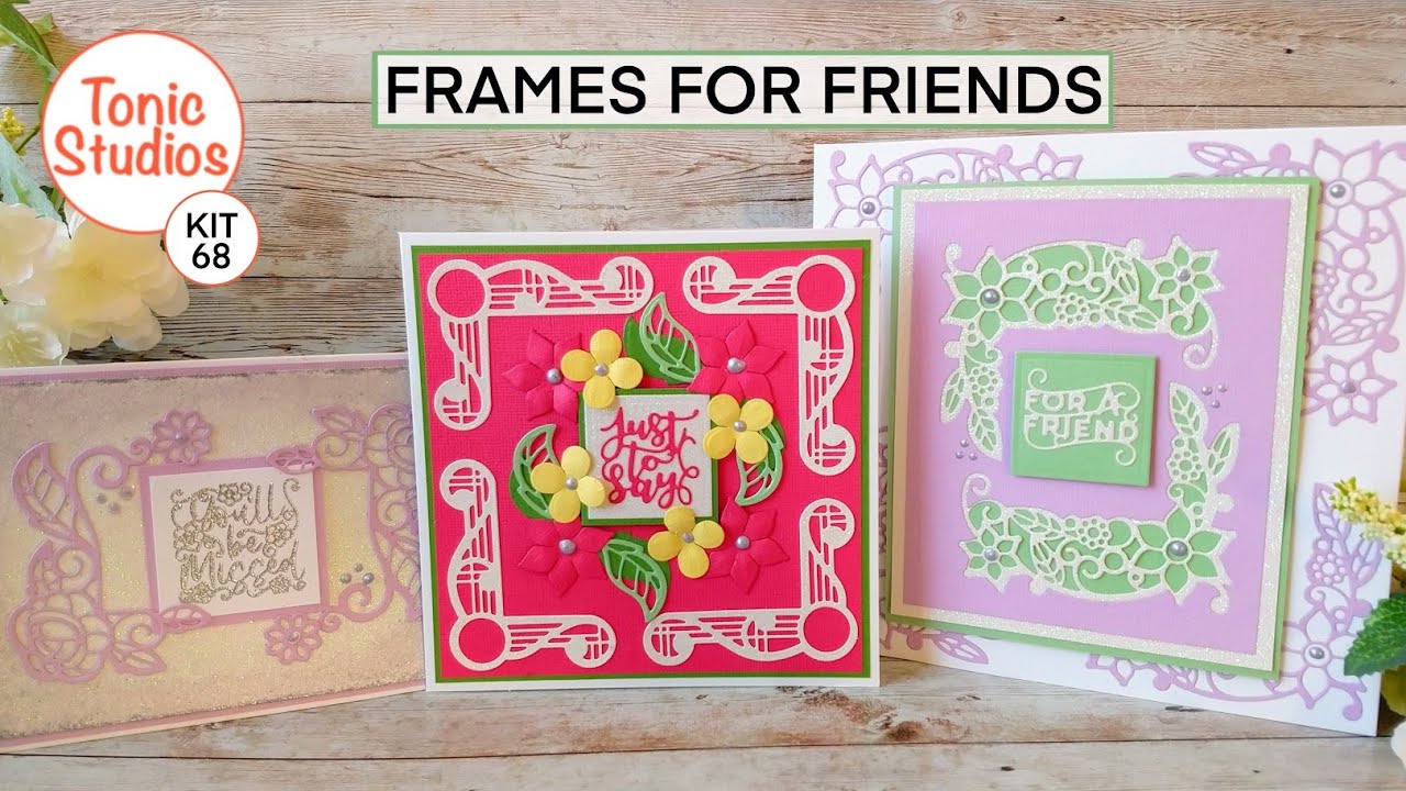 TONIC STUDIOS Craft Kit 68 - Frames for Friends - YouTube