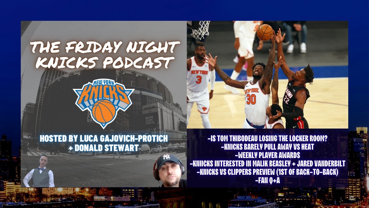 Tom Thibodeau MUST GO!, Knicks Win Vs Heat, Clippers Game Preview ...