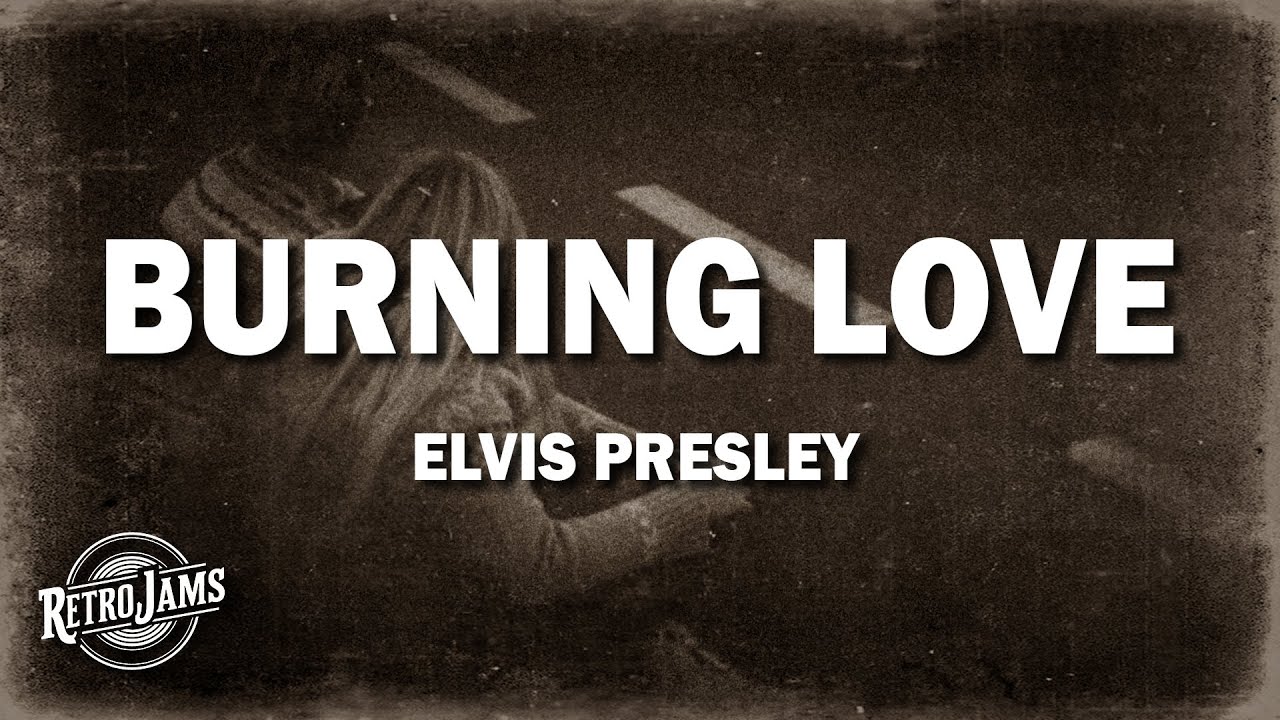 Elvis Presley - Burning Love (Lyrics) (with The Royal Philharmonic ...