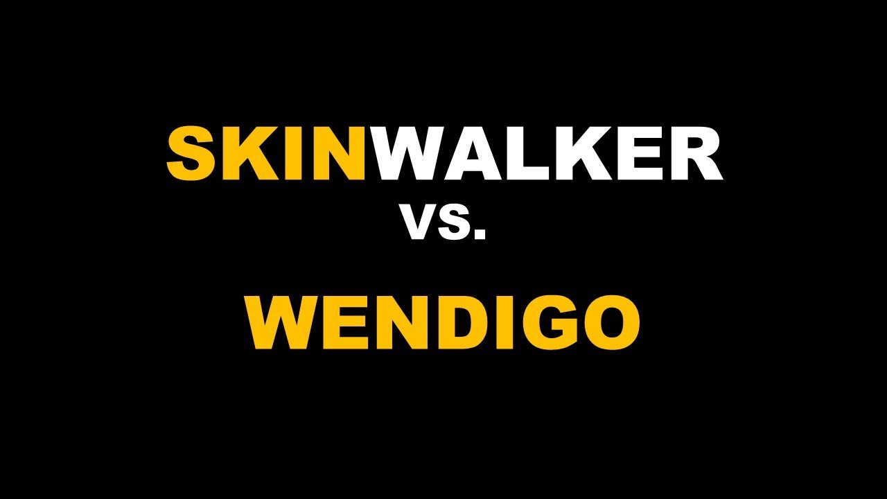 Skinwalker Vs. Wendigo: A Very Short Horror Movie (Skin-Walker, Windigo ...