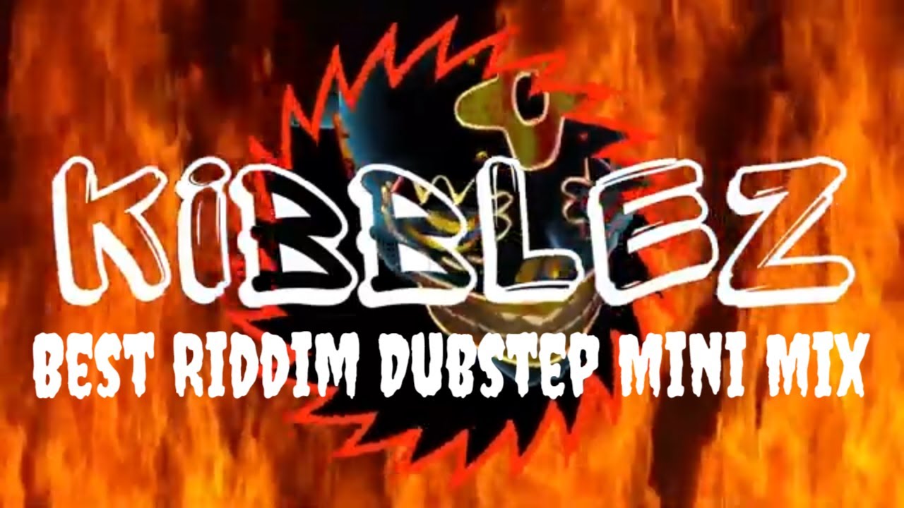 Filthy Riddim | Dubstep Mix (KIBBLEZ RIDDIM DUBSTEP Mini Mix Ep. 1 ...