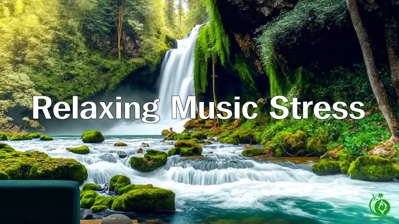 Relaxing Music Relieves Stress 🌿 Anxiety Depression, Heals The Mind ...
