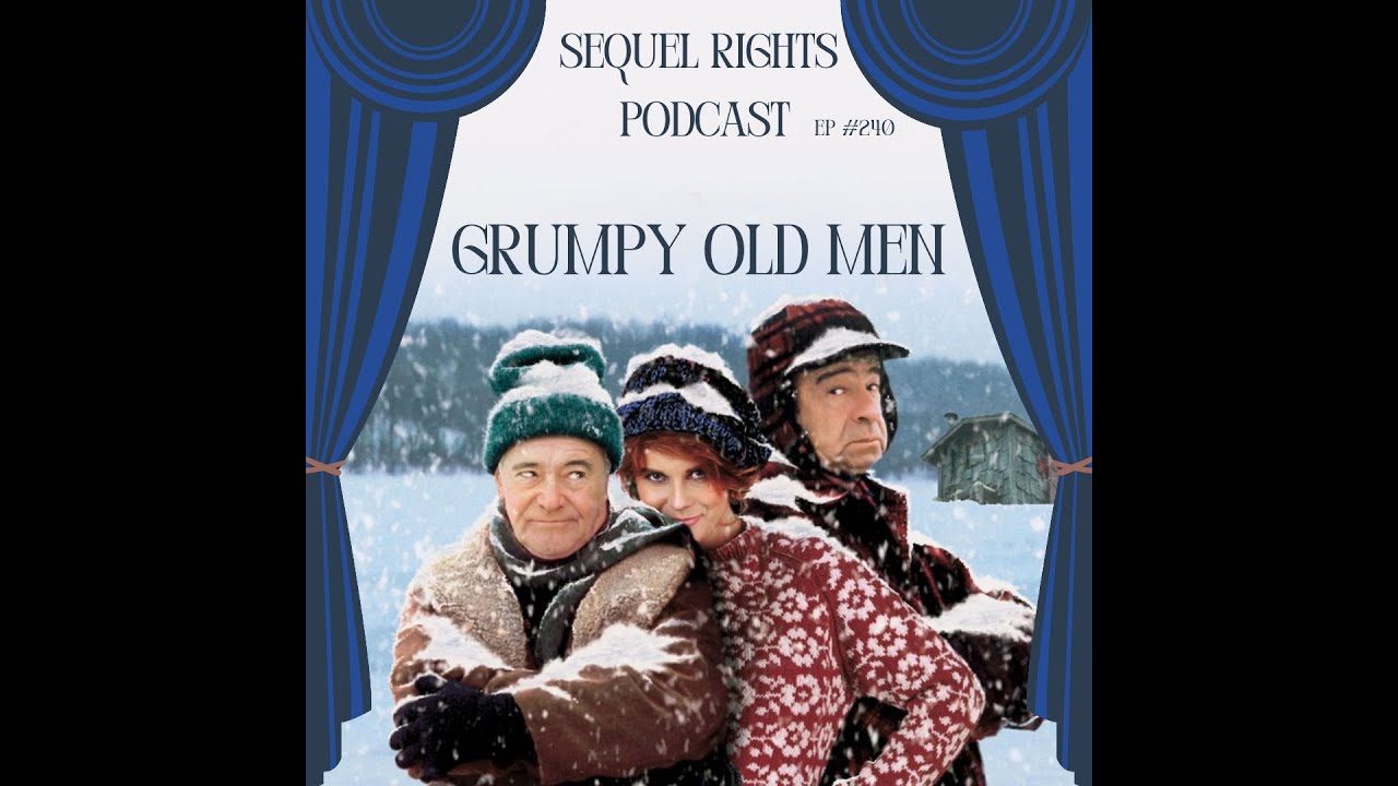 Ep 240 - Grumpy Old Men - YouTube