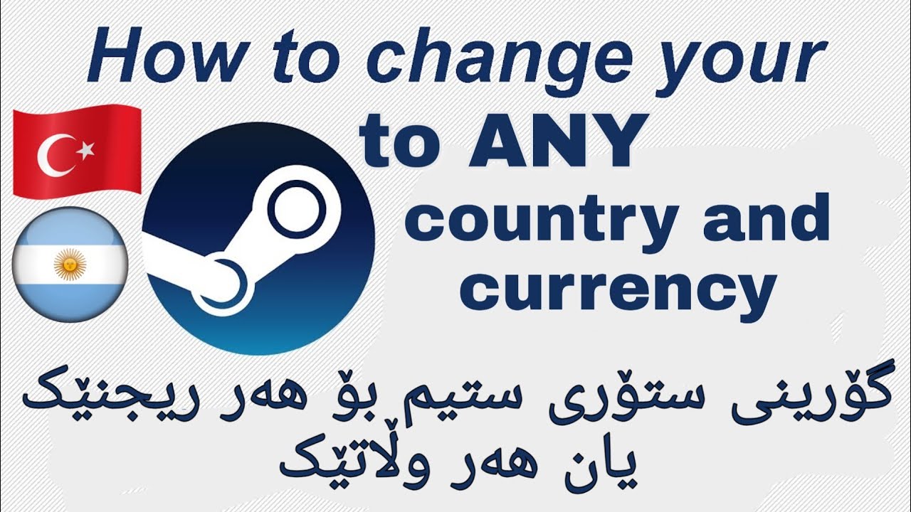 How To Change Steam Account Region and store To any country-گۆڕینی ...