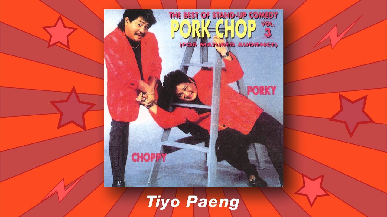 Porkchop Duo - Tiyo Paeng (The Best Of Stand-up Comedy Vol.3) - YouTube