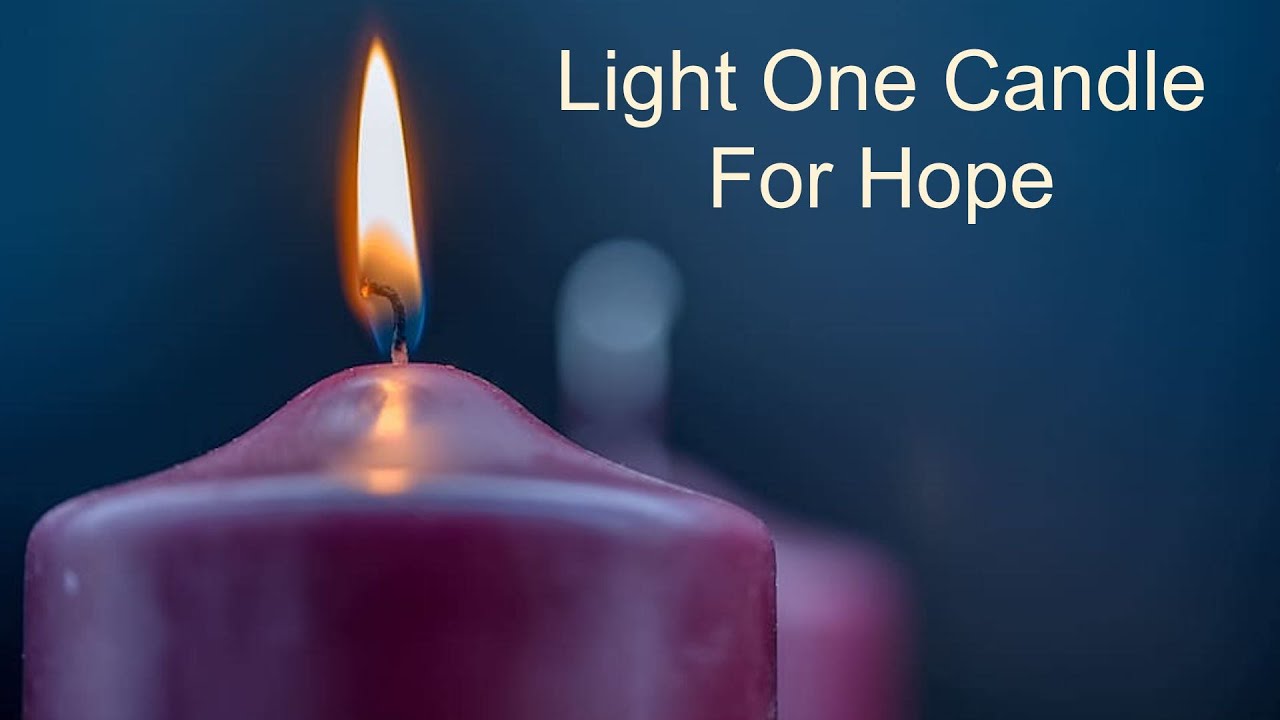Light One Candle (v.1; for Hope) - YouTube