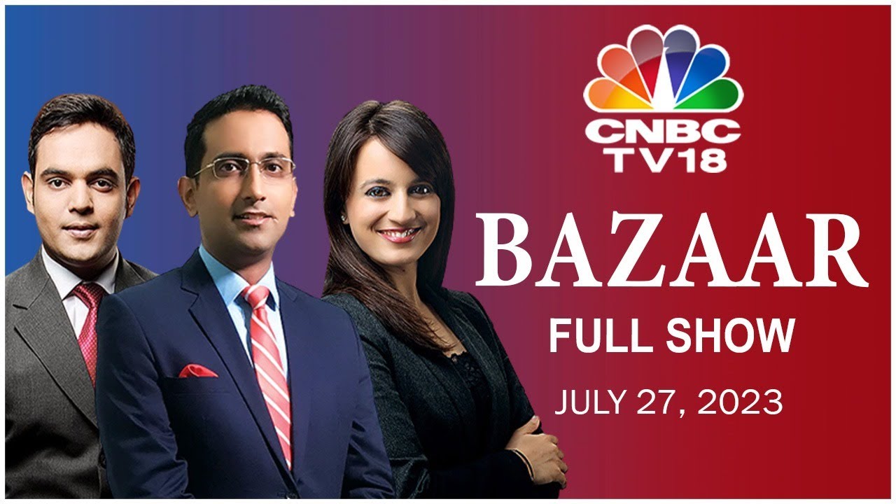 Bazaar: The Most Comprehensive Show On Stock Markets | Full Show | July ...