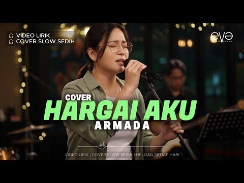 HARGAI AKU - ARMADA | VIDEO LIRIK | COVER SLOW SEDIH