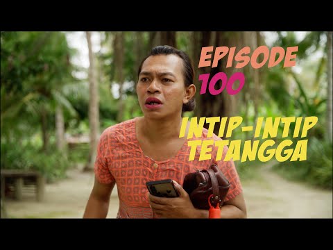 EPISODE 100 | INTIP-INTIP TETANGGA | WAHANAOFFICIAL