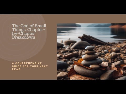 The God of Small Things: Chapter-by-Chapter Breakdown - YouTube