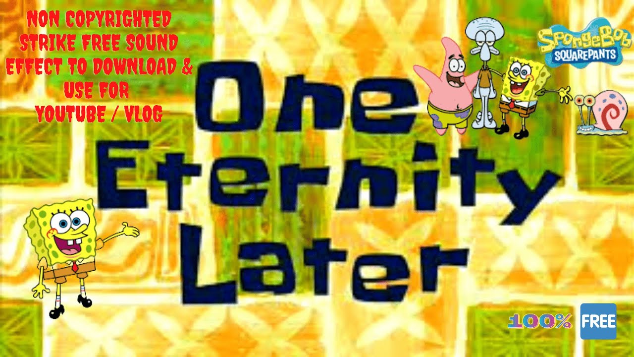 Spongebob One Eternity Later - No Copyright Strike Free to Download ...