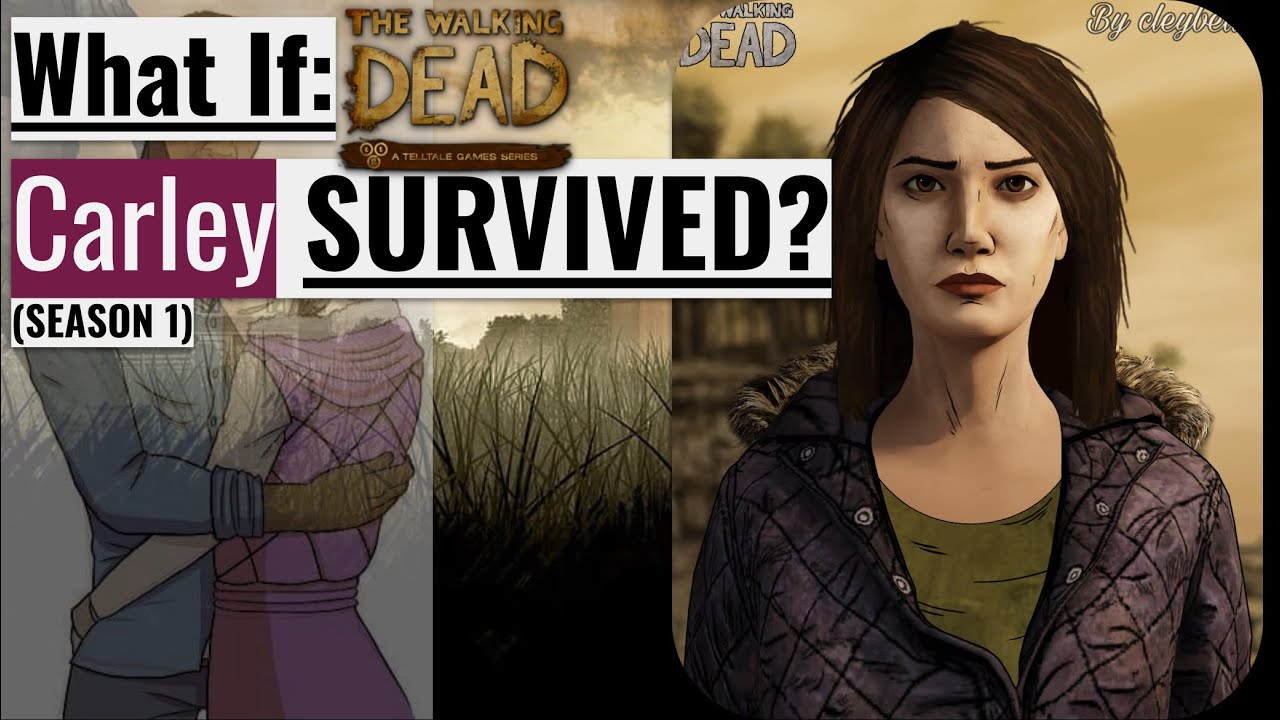 What If CARLEY SURVIVED? (SEASON 1 | WALKING DEAD TELLTALE SERIES ...
