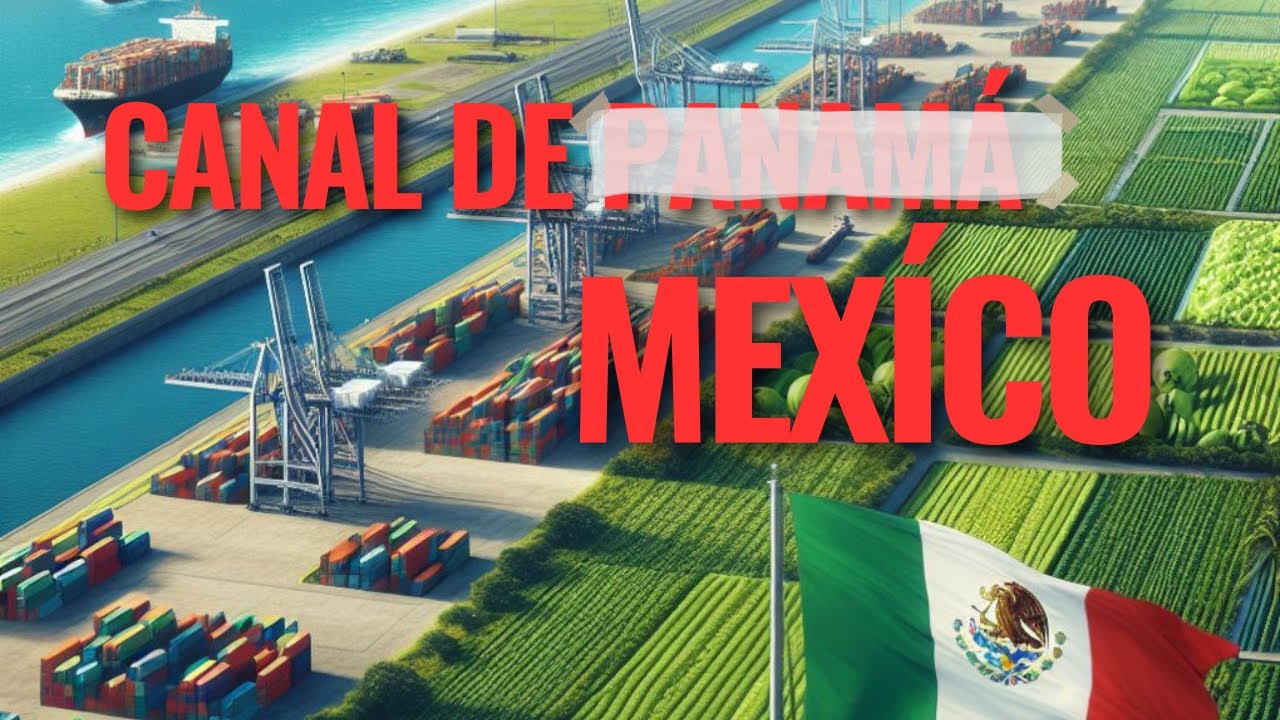 El Canal de MÉXICO!! El fin del Canal de PANAMÁ? #derbauer #agriculture ...