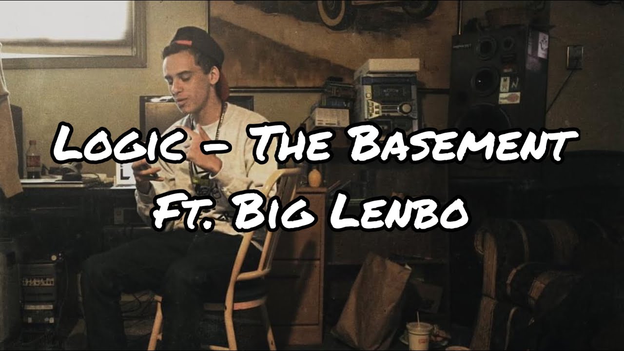Logic - The Basement Ft. Big Lenbo (Unreleased) - YouTube