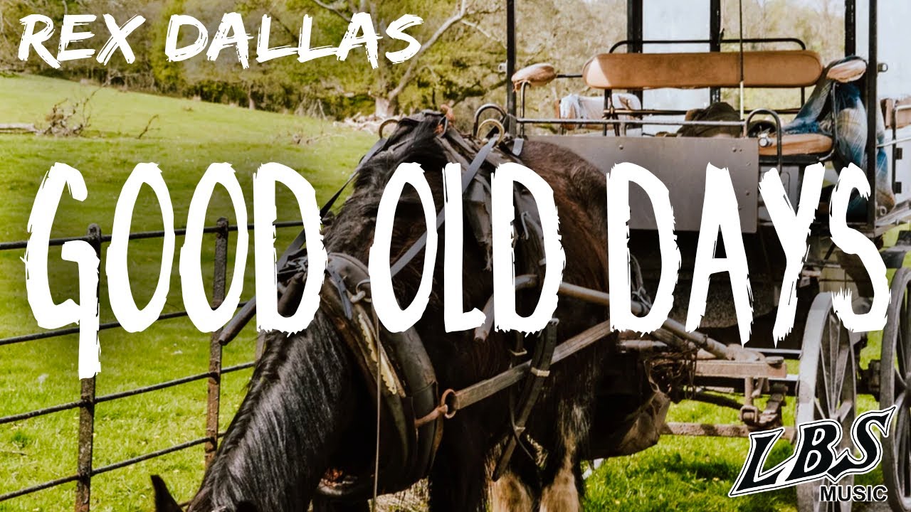 Good Old Days - Rex Dallas - YouTube